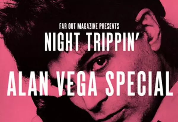 Far Out presintearret Night Trippin' Series 2 'Alan Vega'