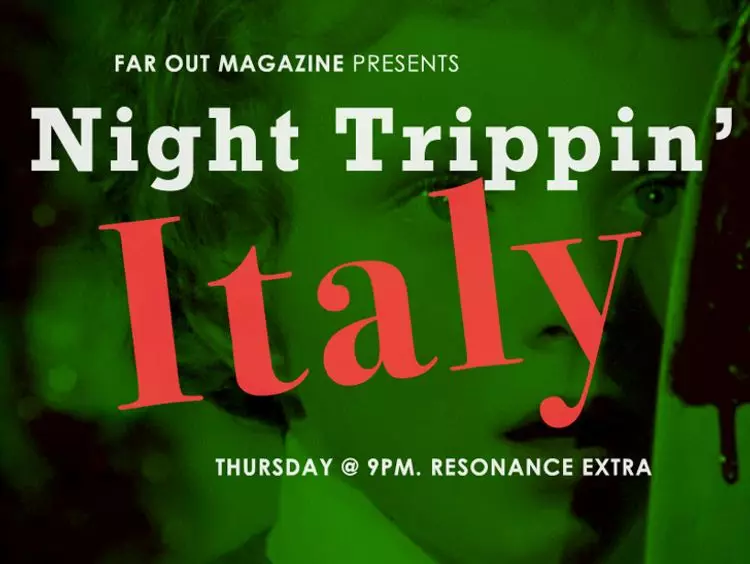 Far Out na-egosi Night Trippin' Episode #7 - 'Italy'