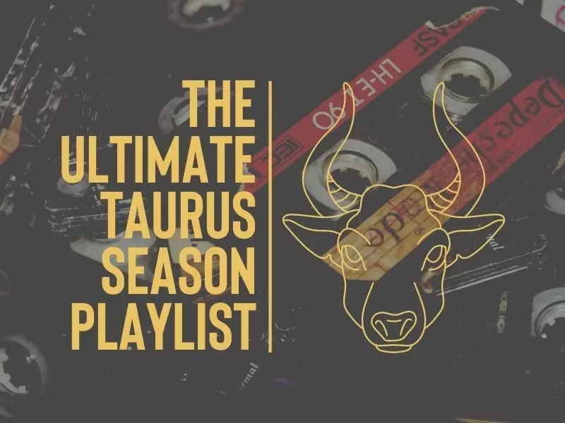 Den ultimata spellistan för Taurus-säsongen