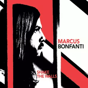 Marcus Bonfanti – Shake The Walls